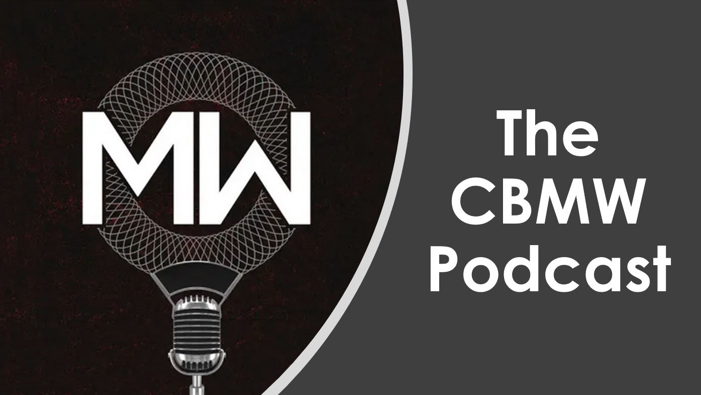 Introducing the CBMW Podcast – Denny Burk